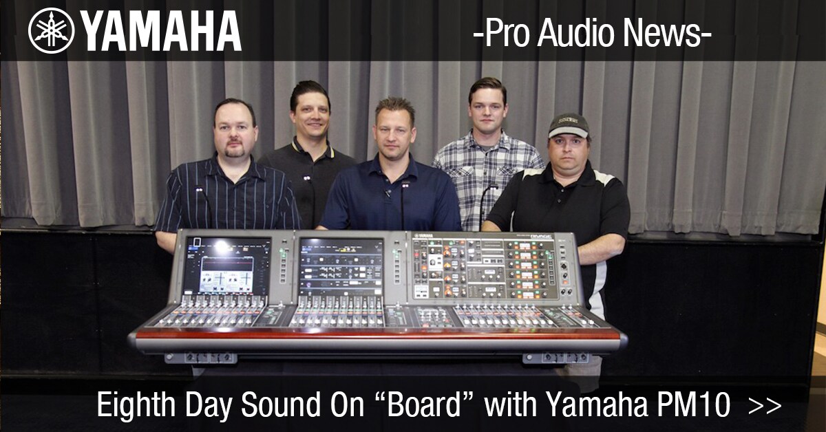 Eighth Day Sound On “Board” with Yamaha PM10